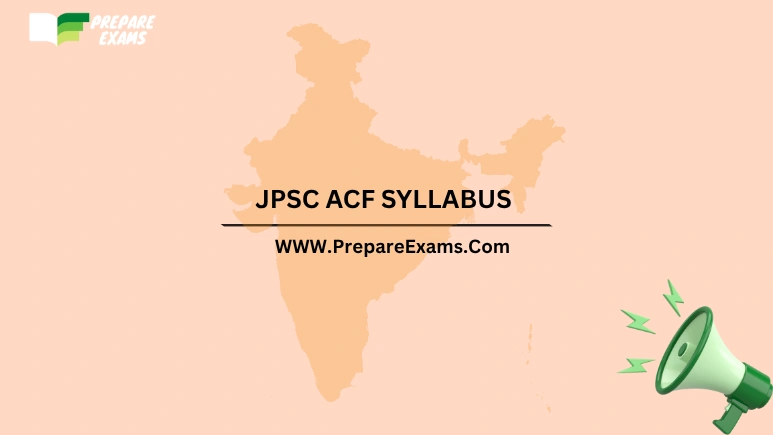 JPSC ACF Syllabus 2025 PDF Download | Check Exam Pattern - EducateBee